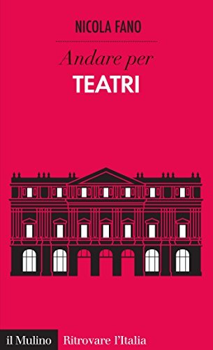 Andare per teatri (Ritrovare l'Italia) by Nicola Fano | Goodreads