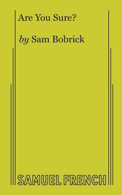 Are You Sure? by Sam Bobrick | Goodreads