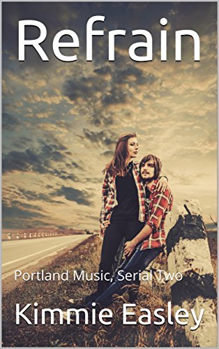Refrain: Portland Music, Serial Two by Kimmie Easley | Goodreads