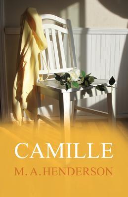 Camille by Michael A. Henderson | Goodreads