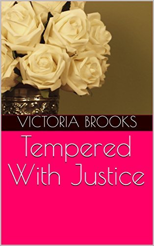 Tempered With Justice by Victoria Brooks | Goodreads