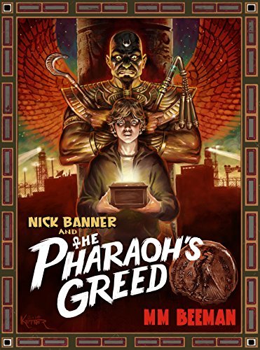 Nick Banner & the Pharaoh's Greed by M.M. Beeman | Goodreads