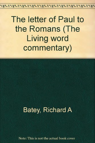 The letter of Paul to the Romans by Richard A Batey | Goodreads