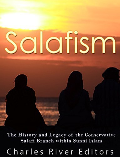 Salafism: The History and Legacy of the Conservative Salafi Branch ...