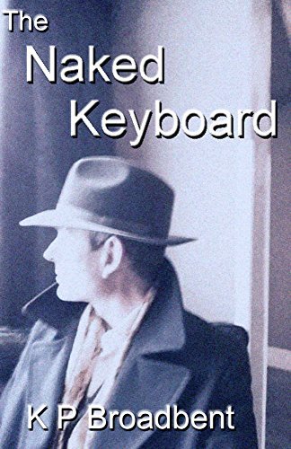 The Naked Keyboard by Kevin Broadbent | Goodreads