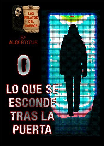 LO QUE SE ESCONDE TRAS LA PUERTA (LOS RELATOS DEL HORROR nº 1) by DARK ...