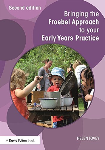 Bringing the Froebel Approach to your Early Years Practice by Helen ...