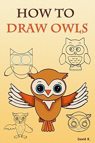How to Draw Owls: The Step-by-Step Owl Drawing Book by David K. | Goodreads