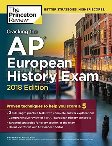 Cracking the AP European History Exam, 2018 Edition: Proven Techniques ...