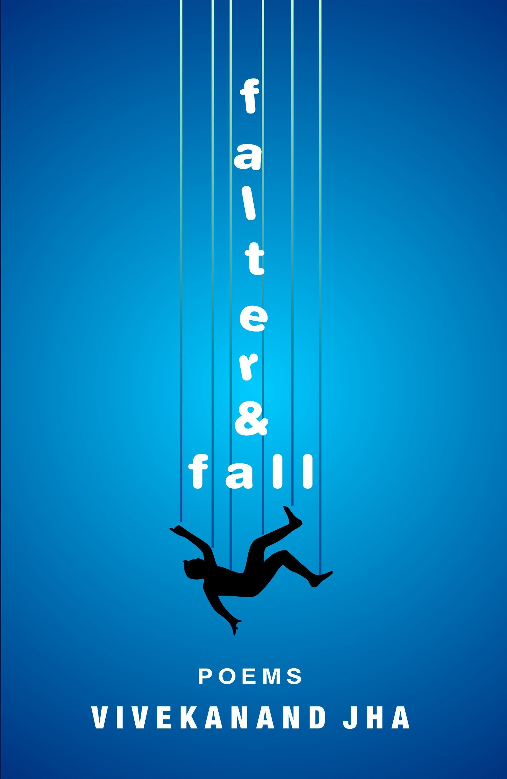 Falter & Fall by Vivekanand Jha | Goodreads
