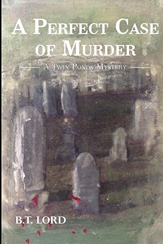 A Perfect Case of Murder (Twin Ponds #3) by B.T. Lord | Goodreads