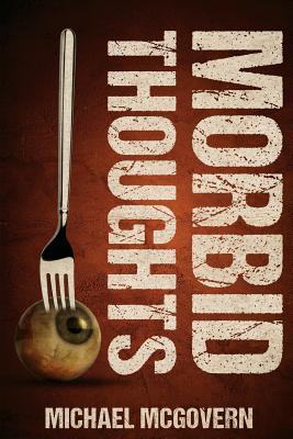 Morbid Thoughts by Michael McGovern | Goodreads