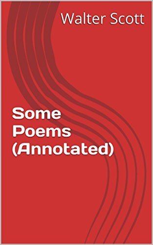Some Poems (Annotated) by Walter Scott | Goodreads