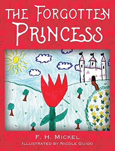 The Forgotten Princess by F.H. Mickel | Goodreads
