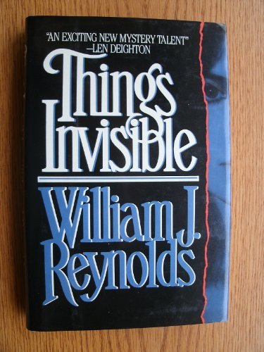 Things Invisible by William J. Reynolds | Goodreads