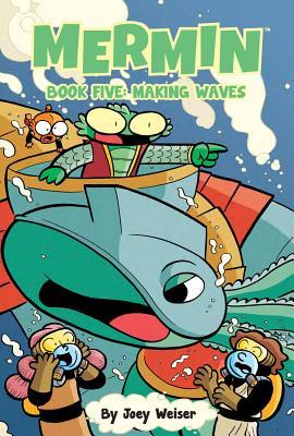 Mermin Volume 5: Making Waves by Joey Weiser | Goodreads