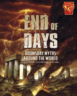 End of Days: Doomsday Myths Around the World by Blake Hoena | Goodreads
