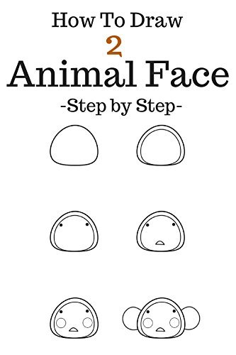 How to draw animal face: Step By Step To Drawing Animal Face For Kids ...
