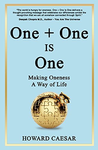 One + One is One: Making Oneness A Way of Life by Howard Caesar | Goodreads