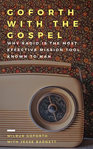 Goforth With The Gospel: Why Radio Is The Most Effective Mission Tool ...