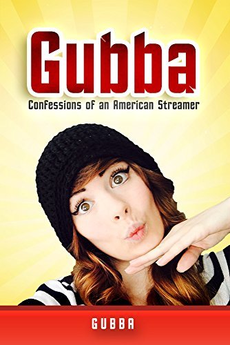 Gubba: Confessions of an American Streamer by Gubba | Goodreads