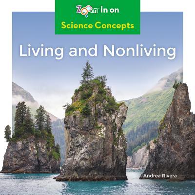 Living and Nonliving (Science Concepts) by Andrea Rivera | Goodreads