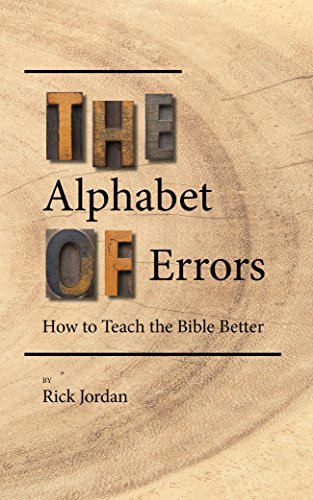 The Alphabet of Errors: How to Teach the Bible Better by Rick Jordan ...