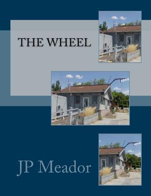The Wheel by J.P. Meador | Goodreads