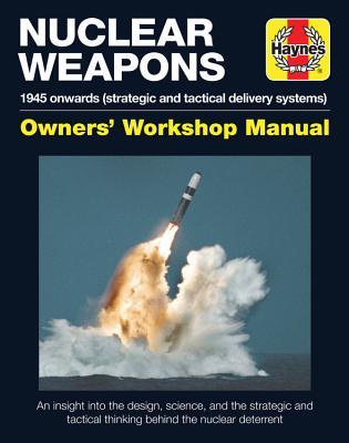 Nuclear Weapons: 1945 Onwards (Strategic and Tactical Delivery Systems ...