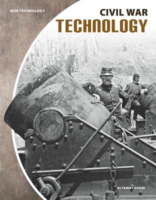 Civil War Technology by Tammy M. "Gagne" Proctor | Goodreads