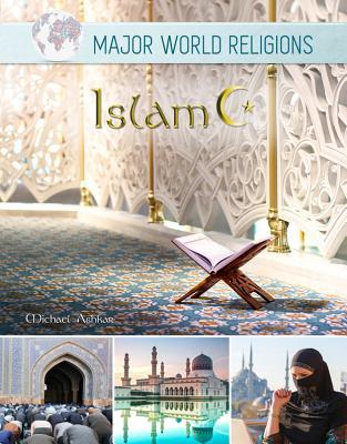 Islam (Major World Religions) by Michael Ashkar | Goodreads