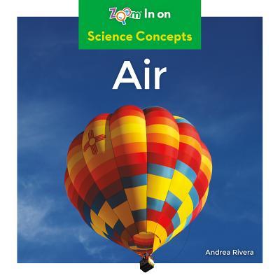 Air (Science Concepts) by Andrea Rivera | Goodreads