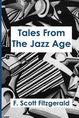 Tales from the Jazz Age by F. Scott Fitzgerald | Goodreads