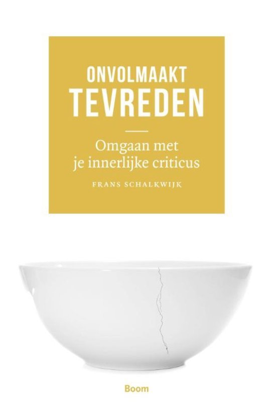 Onvolmaakt tevreden. Omgaan met je innerlijke criticus by Frank ...