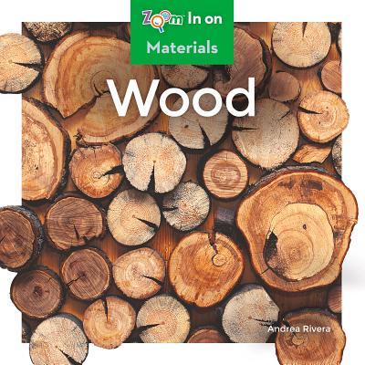 Wood (Materials) by Andrea Rivera | Goodreads