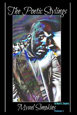 The Poetic Stylings Of Myael Simpkins by Myael Christopher Simpkins ...