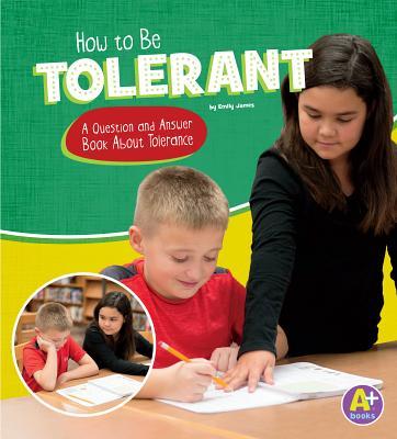 How to Be Tolerant: A Question and Answer Book About Tolerance by Emily ...
