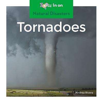 Tornadoes (Natural Disasters) by Andrea Rivera | Goodreads