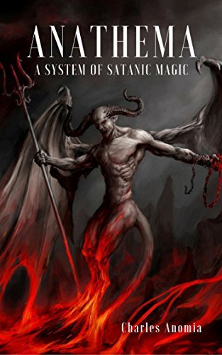 Anathema: A System of Satanic Magic by Charles Anomia | Goodreads