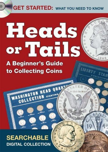 Heads or Tails: A Beginner's Guide to Collecting Coins by The Editors ...