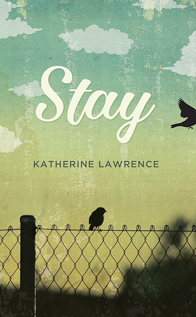 Stay by Katherine Lawrence | Goodreads