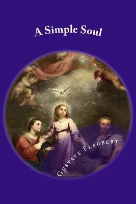 A Simple Soul by Gustave Flaubert | Goodreads