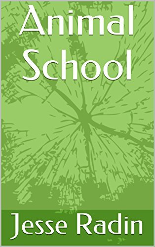 Animal School by Jesse Radin | Goodreads