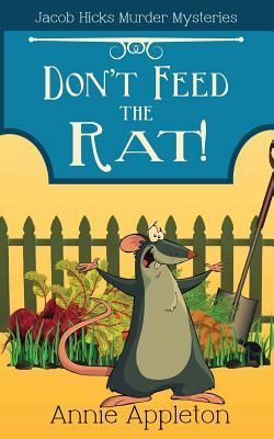 Don't Feed the Rat!: Jacob Hicks Murder Mysteries Book 1 by Annie ...