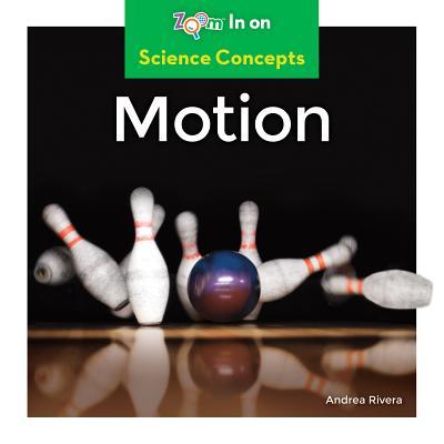 Motion (Science Concepts) by Andrea Rivera | Goodreads