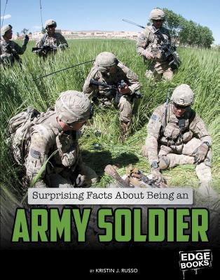 Surprising Facts About Being an Army Soldier by Kristin J. Russo ...