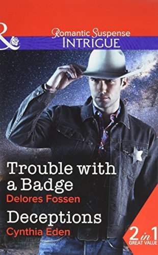 Trouble with a Badge / Deceptions by Delores Fossen | Goodreads