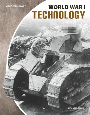 World War I Technology (War Technology) by Tammy M. "Gagne" Proctor ...