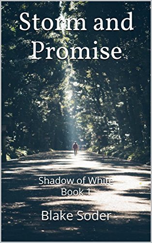 Storm and Promise: Shadow of White Book 1 by Blake Soder | Goodreads