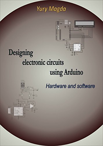 Designing Electronic Circuits using Arduino: hardware and software by Yury Magda | Goodreads